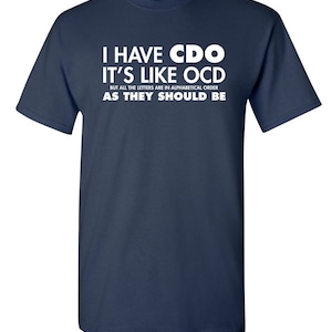 CDO Like OCD Funny T-shirt - Alphabetical Order Mental Health Tee - Etsy
