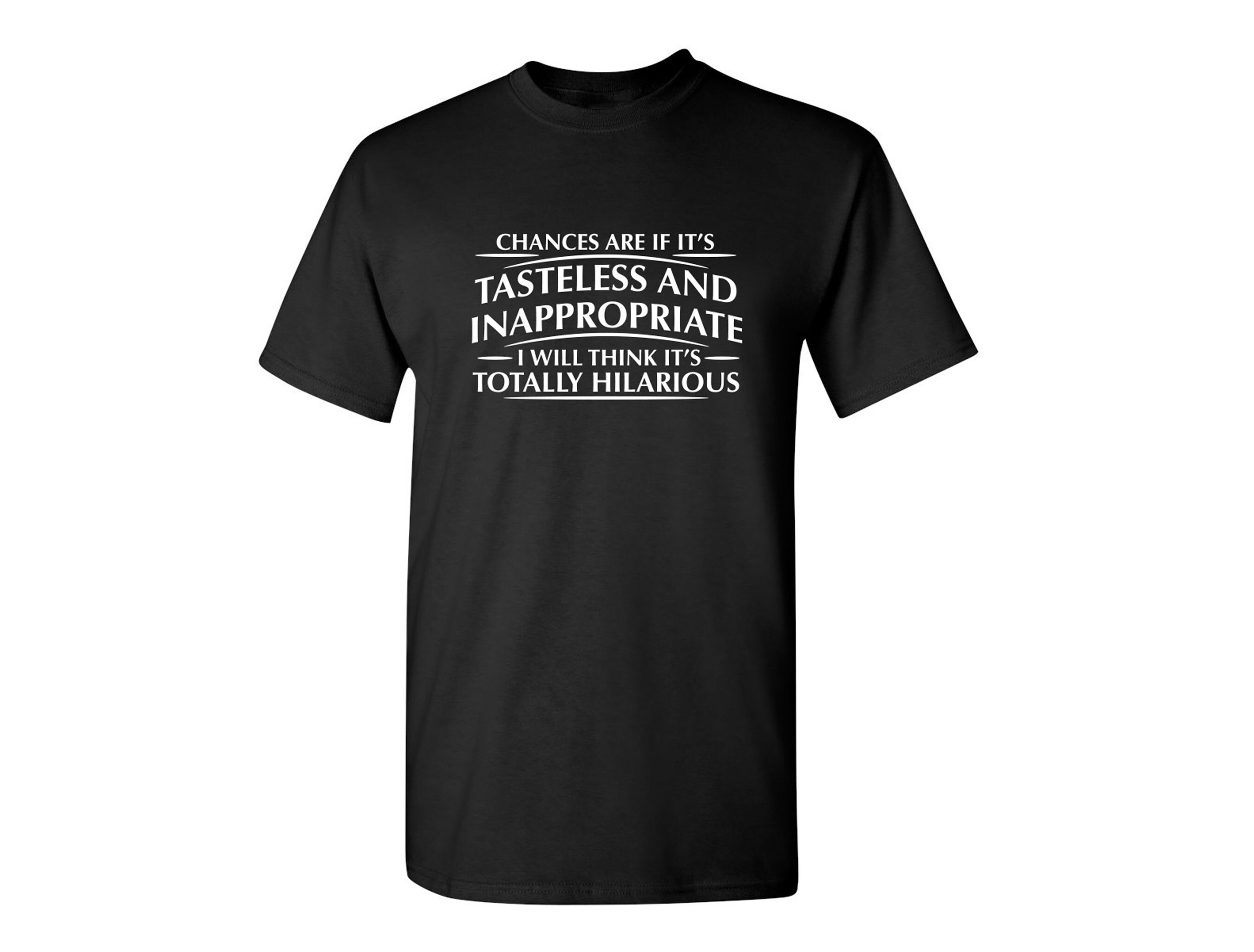 If It's Tasteless and Inappropriate Funny T-shirt PS_0821W - Etsy