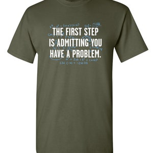 The First Step is Admitting You Have A Problem Sarcastic Humor - Etsy