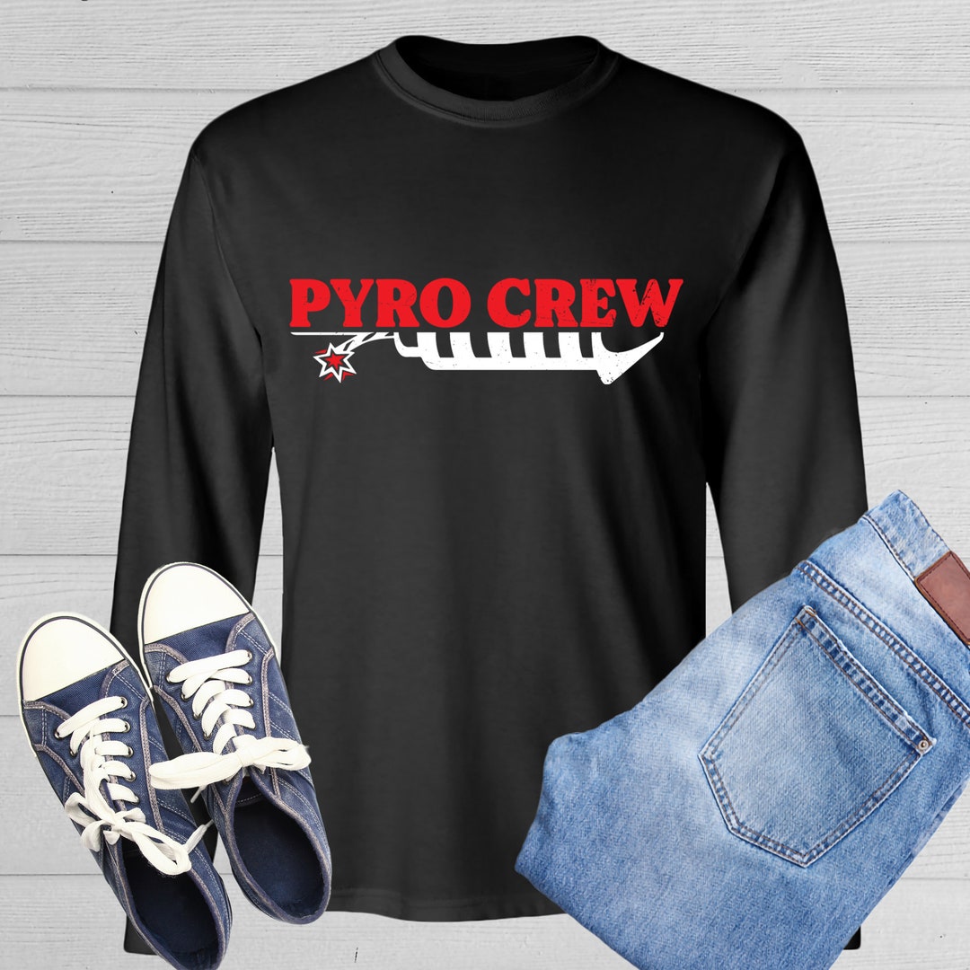 Pyro Crew Sarcastic Humor Graphic Novelty Funny Long Sleeve Shirt for ...