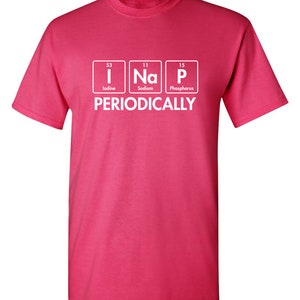 I Nap Periodically Sarcastic Humor Graphic Novelty Funny T Shirt - Etsy