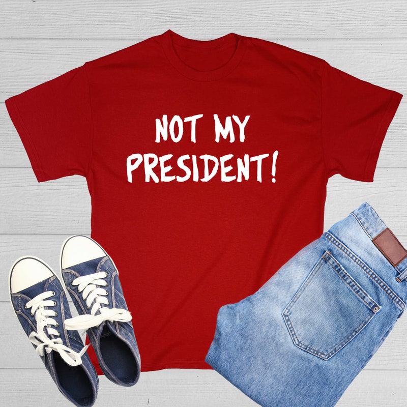 Not My President Not My President T Shirt - Etsy