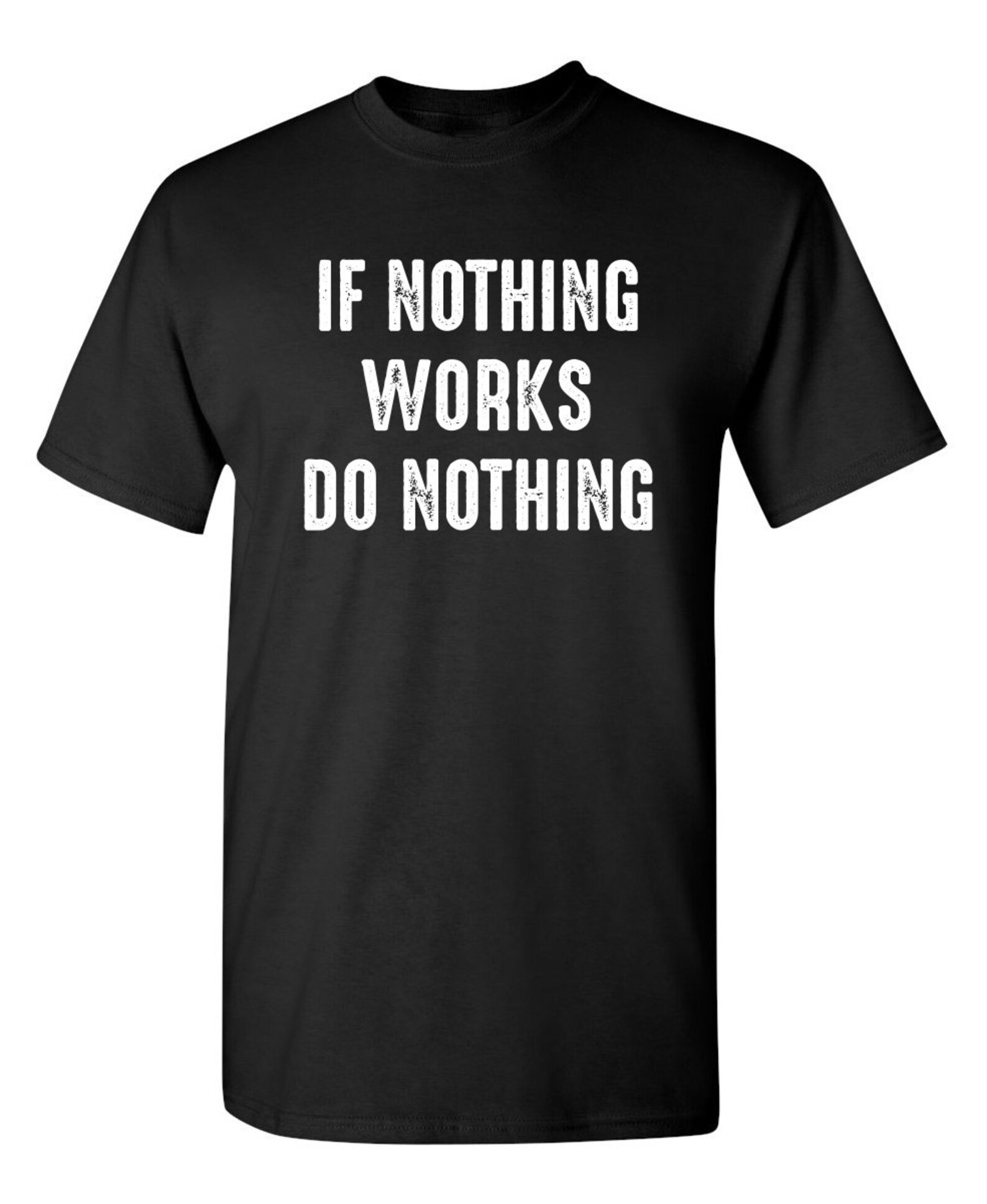 If Nothing Works Do Nothing Sarcastic Humor Graphic Novelty | Etsy