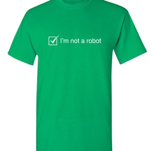 I'm Not A Robot Sarcastic Humor Graphic Novelty Funny T Shirt - Etsy
