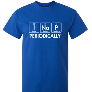 I Nap Periodically Sarcastic Humor Graphic Novelty Funny T Shirt - Etsy