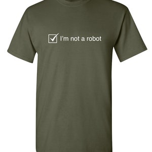 I'm Not A Robot Sarcastic Humor Graphic Novelty Funny T Shirt - Etsy