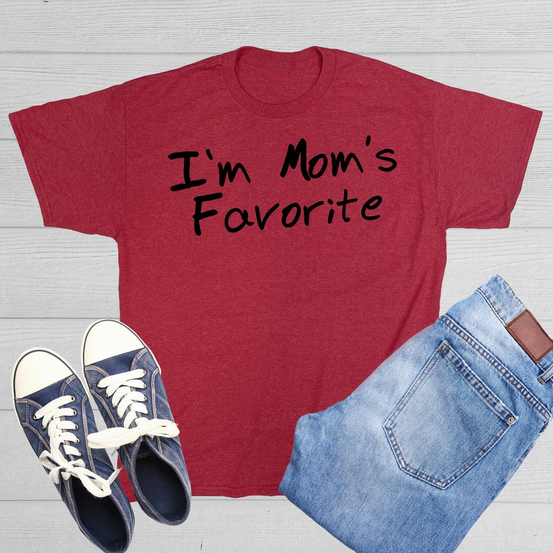 I'm Mom's Favorite T Shirt Best Mother's Day Shirt Family Gathering ...