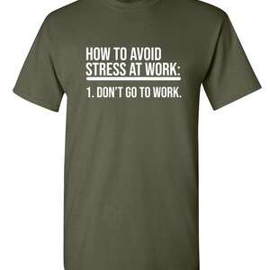 How to Avoid Stress at Work Don't Go to Work Sarcastic Humor Graphic ...