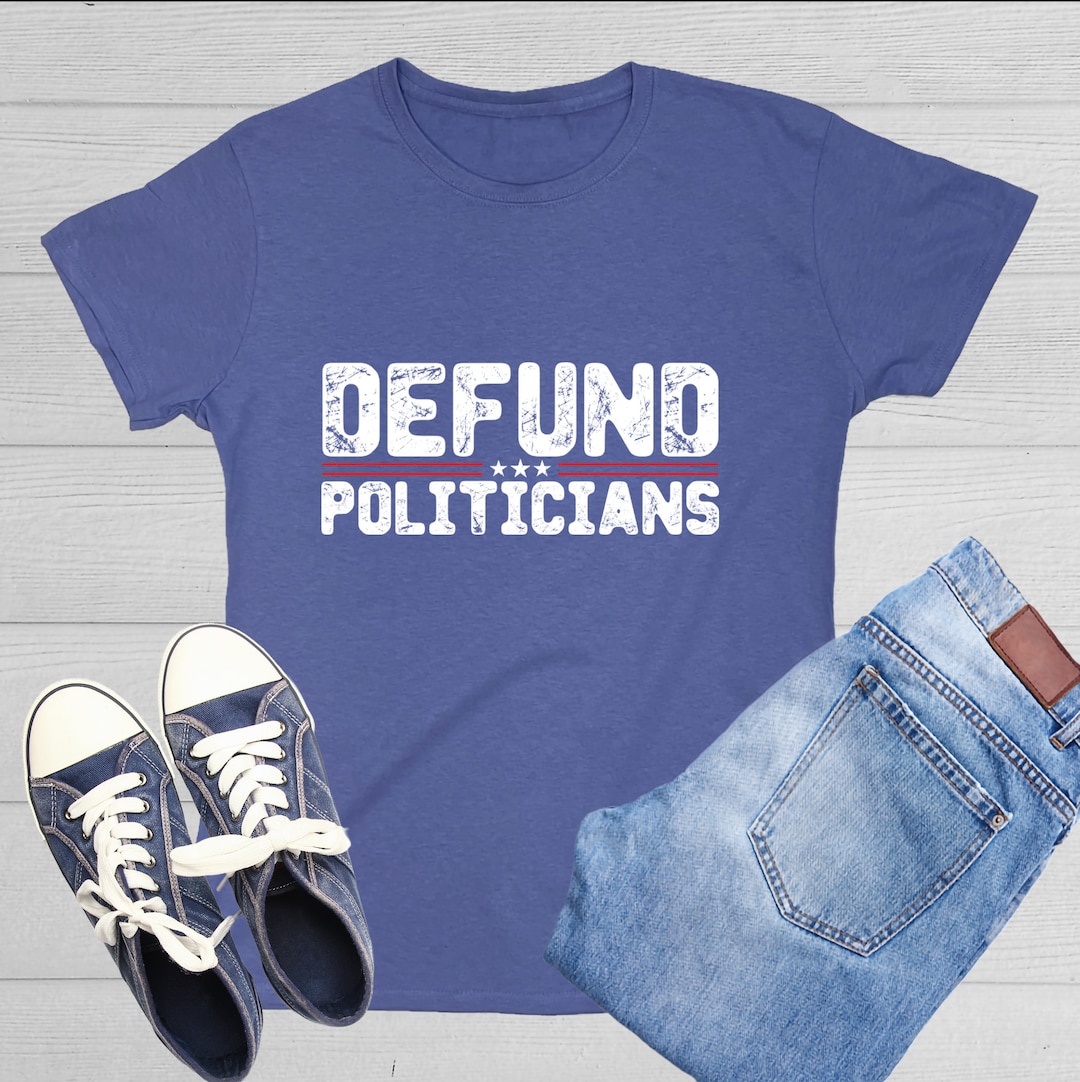 Defund Politicians Sarcastic Novelty Graphics Funny Womens T-shirt - Etsy