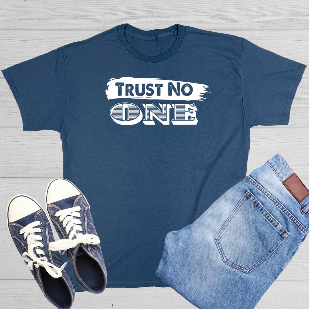Trust No One Graphic T-shirt: Funny Motivational Quote Tee - Etsy