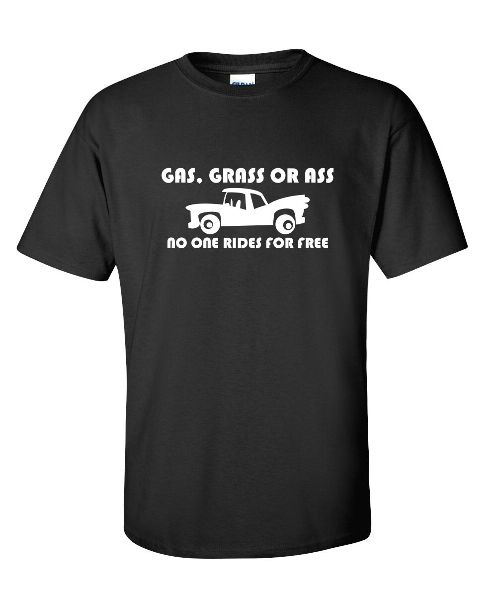 Gas Grass Or Ass Funny T Shirt Ps0550 Novelty T T Shirt Etsy
