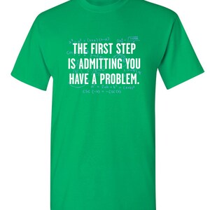 The First Step is Admitting You Have A Problem Sarcastic Humor - Etsy