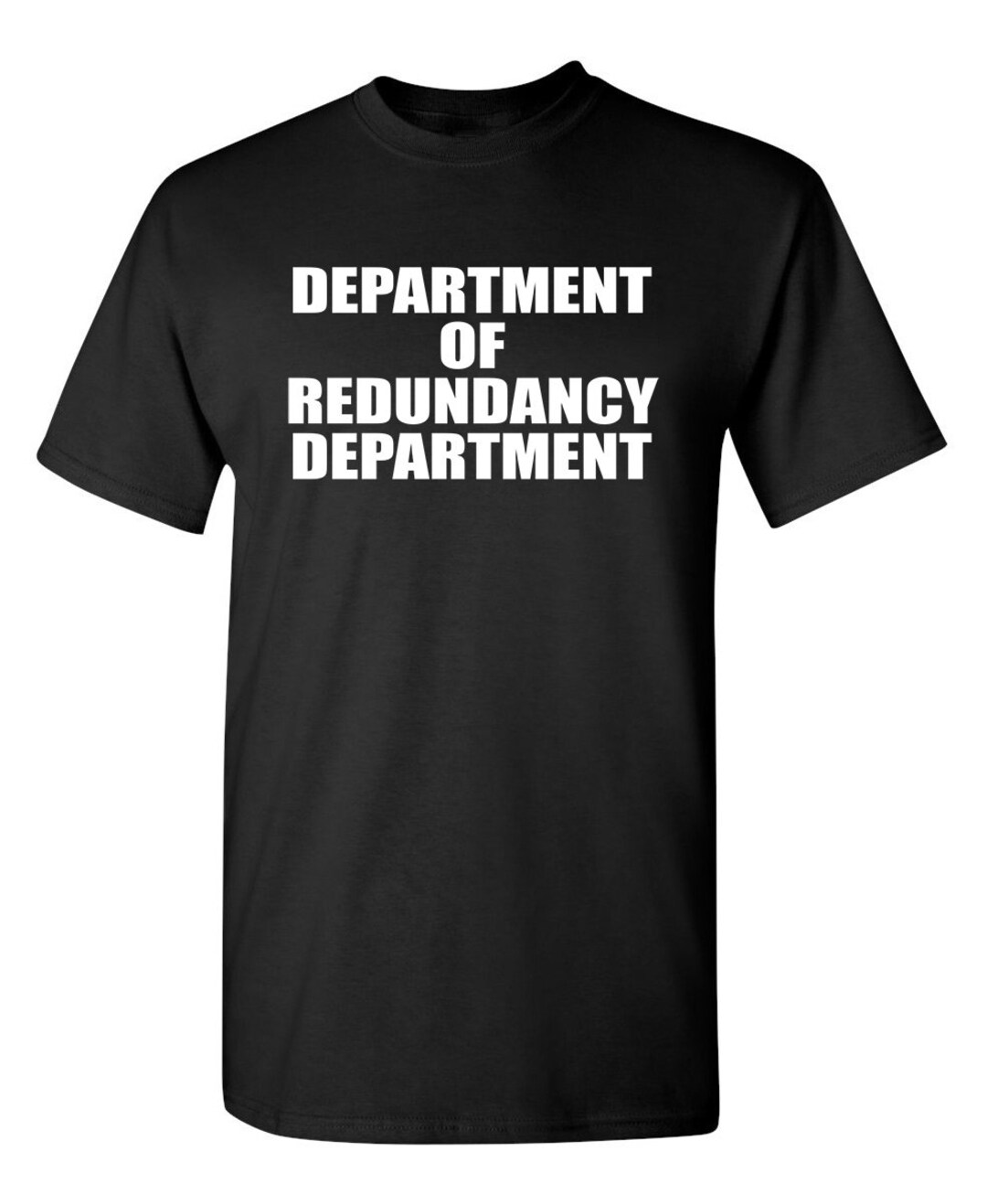 Department of Redundancy Department T-shirt: Sarcastic Humor Graphic ...