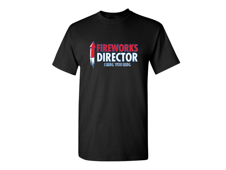 Fireworks Director Graphic Tee, Funny Sarcasm Novelty Shirt - Etsy