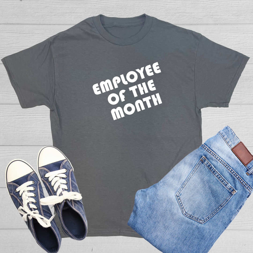 Employee of the Month T-shirts Worker Appreciation Tshirt Inspirational ...