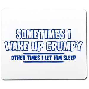Sometimes I Wake up Grumpy Other Times I Let Him Sleep Tshirt Novelty ...