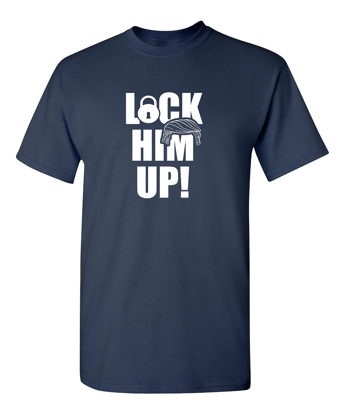 Lock Him up Sarcastic T-shirt: Political Advocacy Tee - Etsy