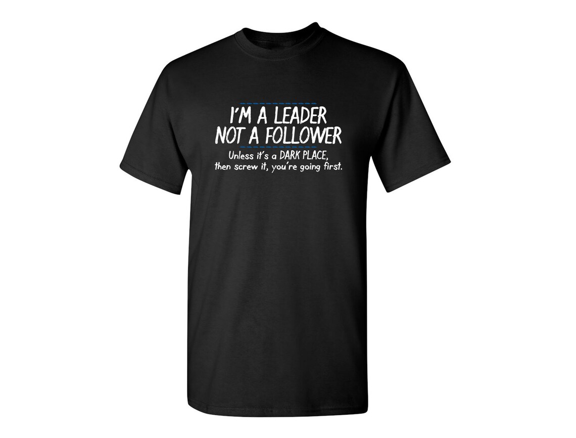 I'm A Leader Not A Follower Funny T-shirt - Etsy