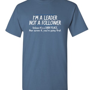 I'm a Leader Not a Follower Unless It's a Dark Place Sarcastic Humor ...