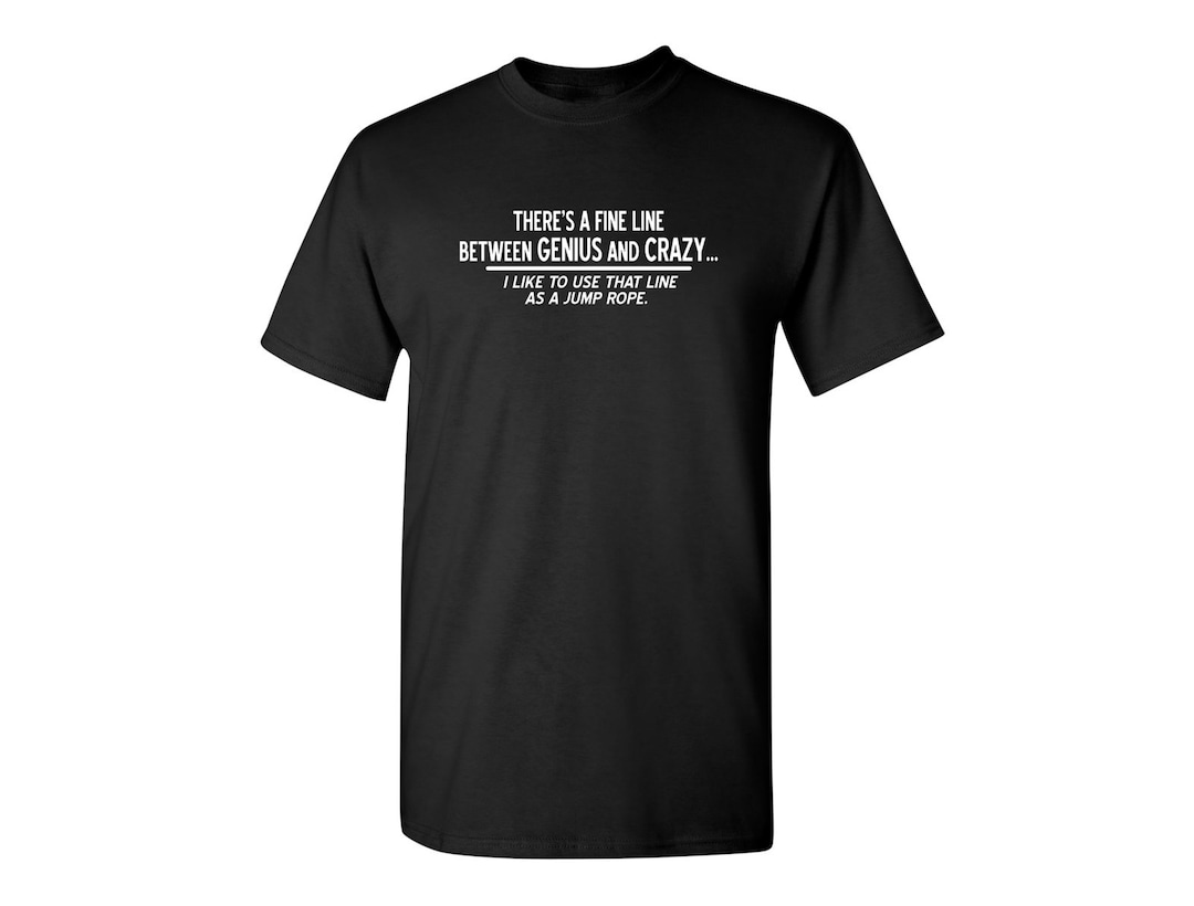 Genius and Crazy Sarcastic Humor T-shirt - Etsy