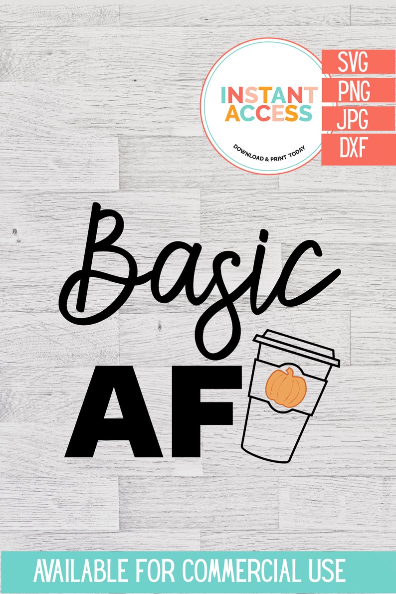 Basic AF SVG Instant Download Pumpkin Spice Lover SVG File | Etsy