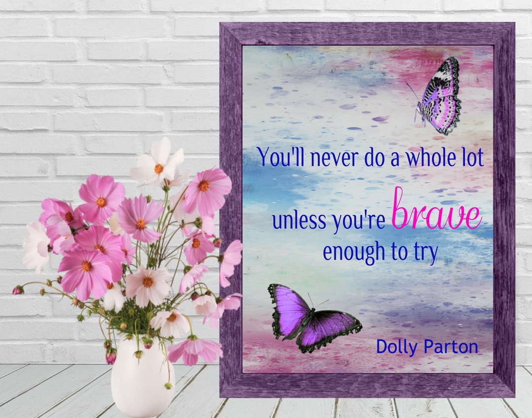 Dolly Parton Quote Printable, Bravery Quote Print, Inspirational Wall ...