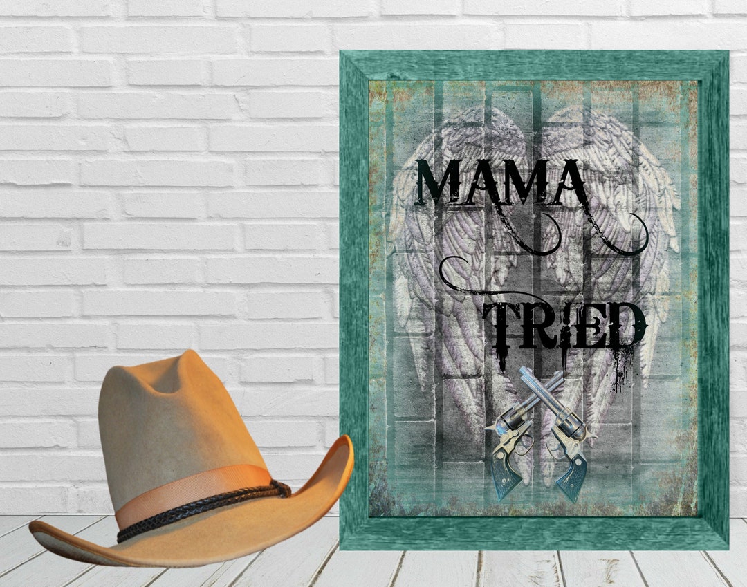 Mama Tried Printable, Merle Haggard Art, Miranda Lambert Art, Wings and ...