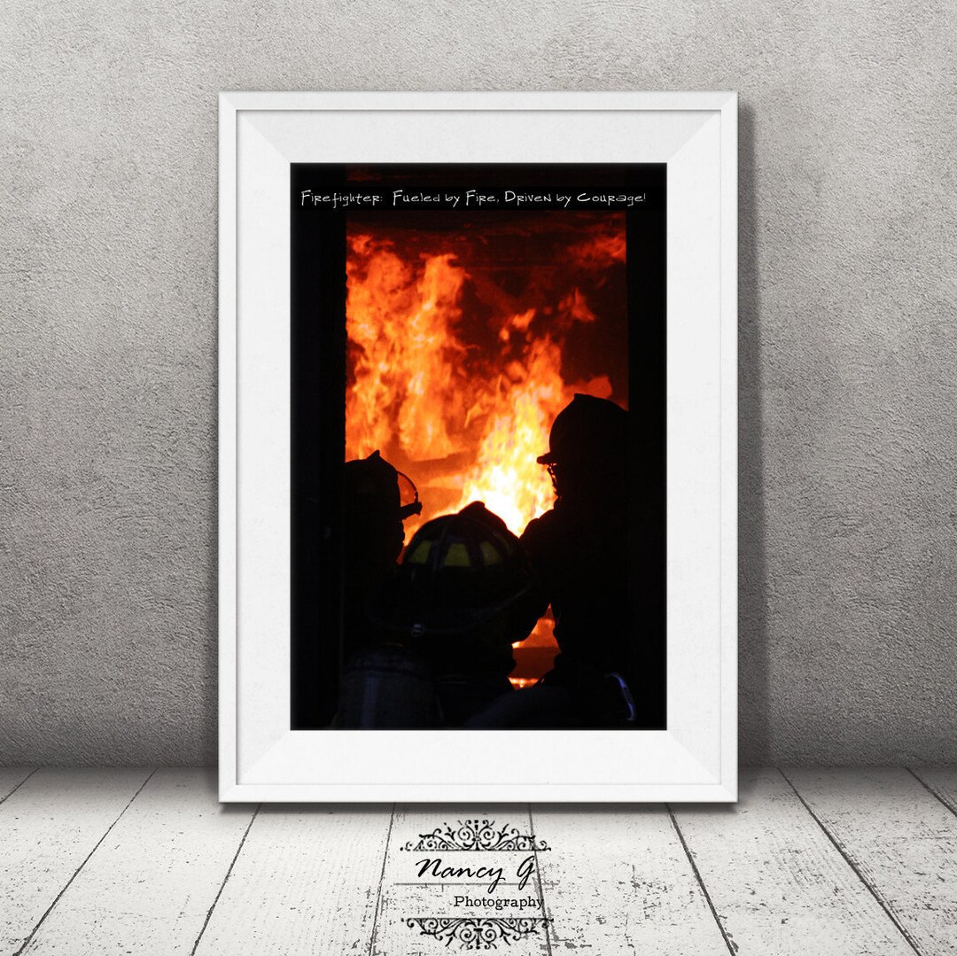 Firefighter Print, Fine Art Print, Firefighter Fueled by Fire, Driven ...