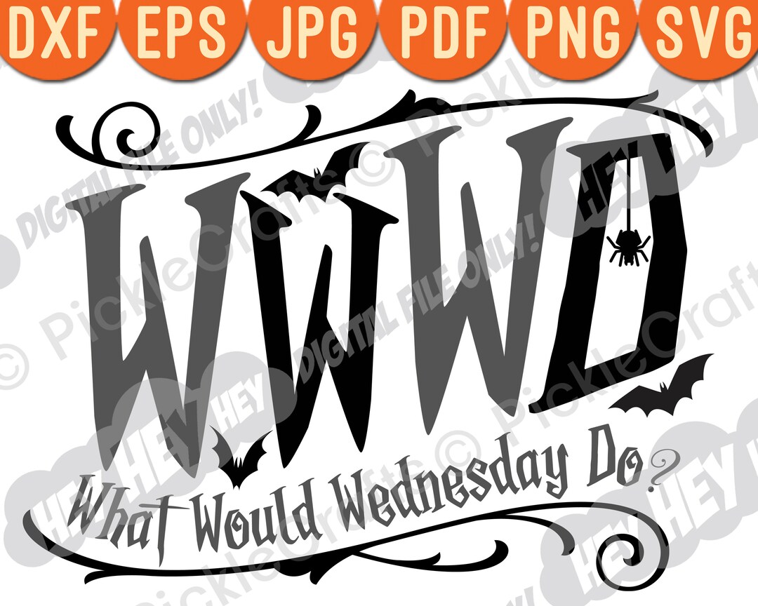 Wednesday Family What Would Wednesday Do WWWD Gothic SVG PNG Digital ...