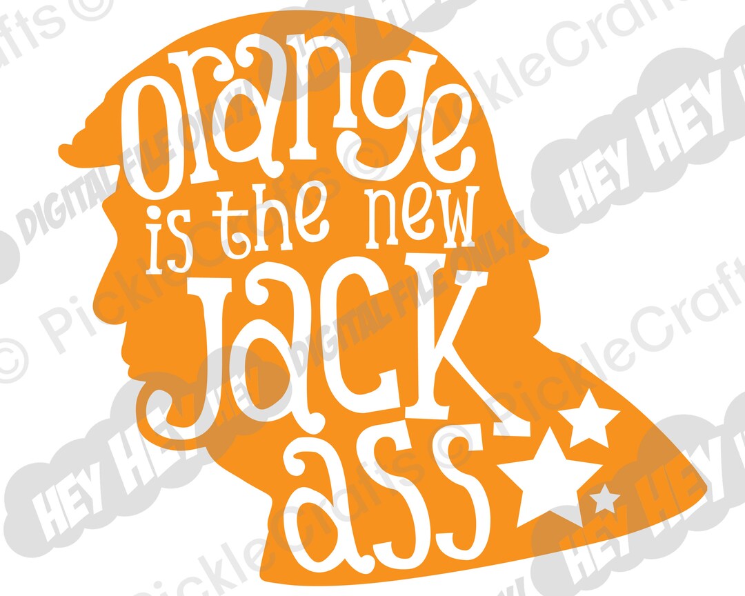 Trump Orange is the New Jackass Resist Liberal Resist Election SVG PNG ...