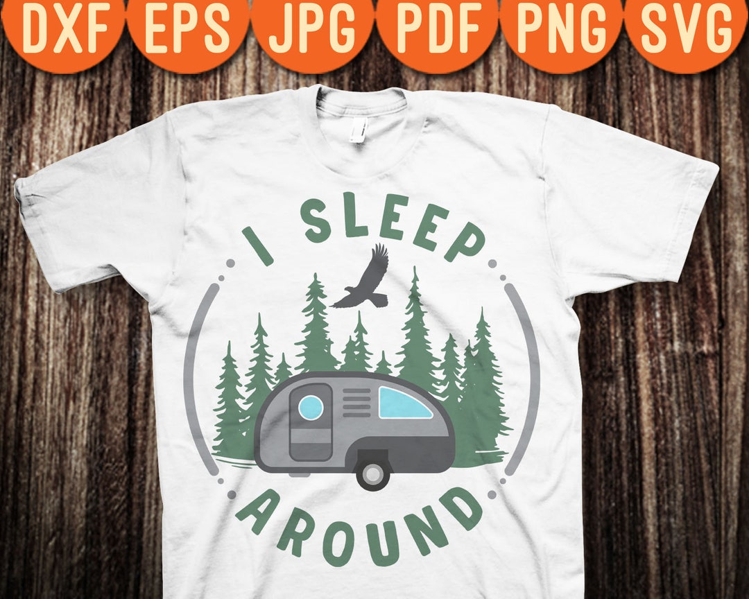 Camping I Sleep Around RV Outdoors Adventure Mountains Forest SVG PNG ...