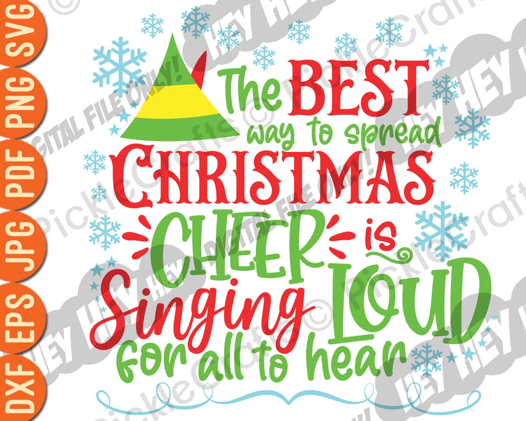 Best Way to Spread Christmas Cheer Elf Movie Quotes Holidays SVG PNG ...