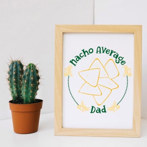 Nacho Average Dad Father's Day SVG PNG Digital Cut File Iron on ...