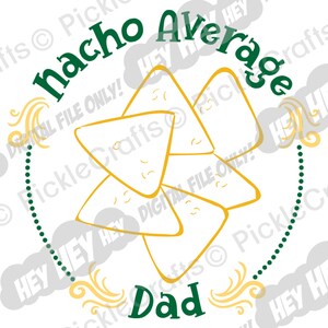 Nacho Average Dad Father's Day SVG PNG Digital Cut File - Etsy
