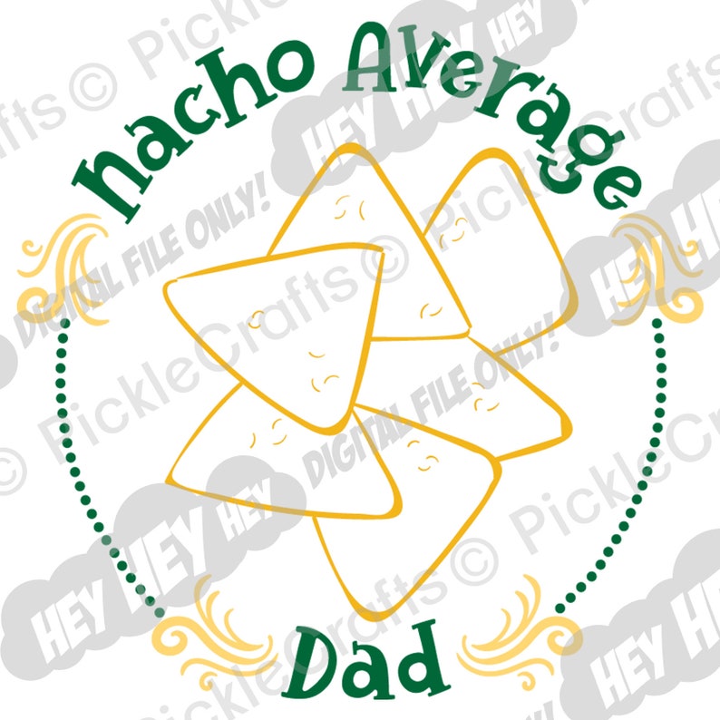Nacho Average Dad Father's Day SVG PNG Digital Cut File | Etsy