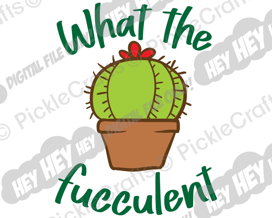What the Fucculent Crazy Plant Lady Cactus Succulent SVG PNG Digital ...