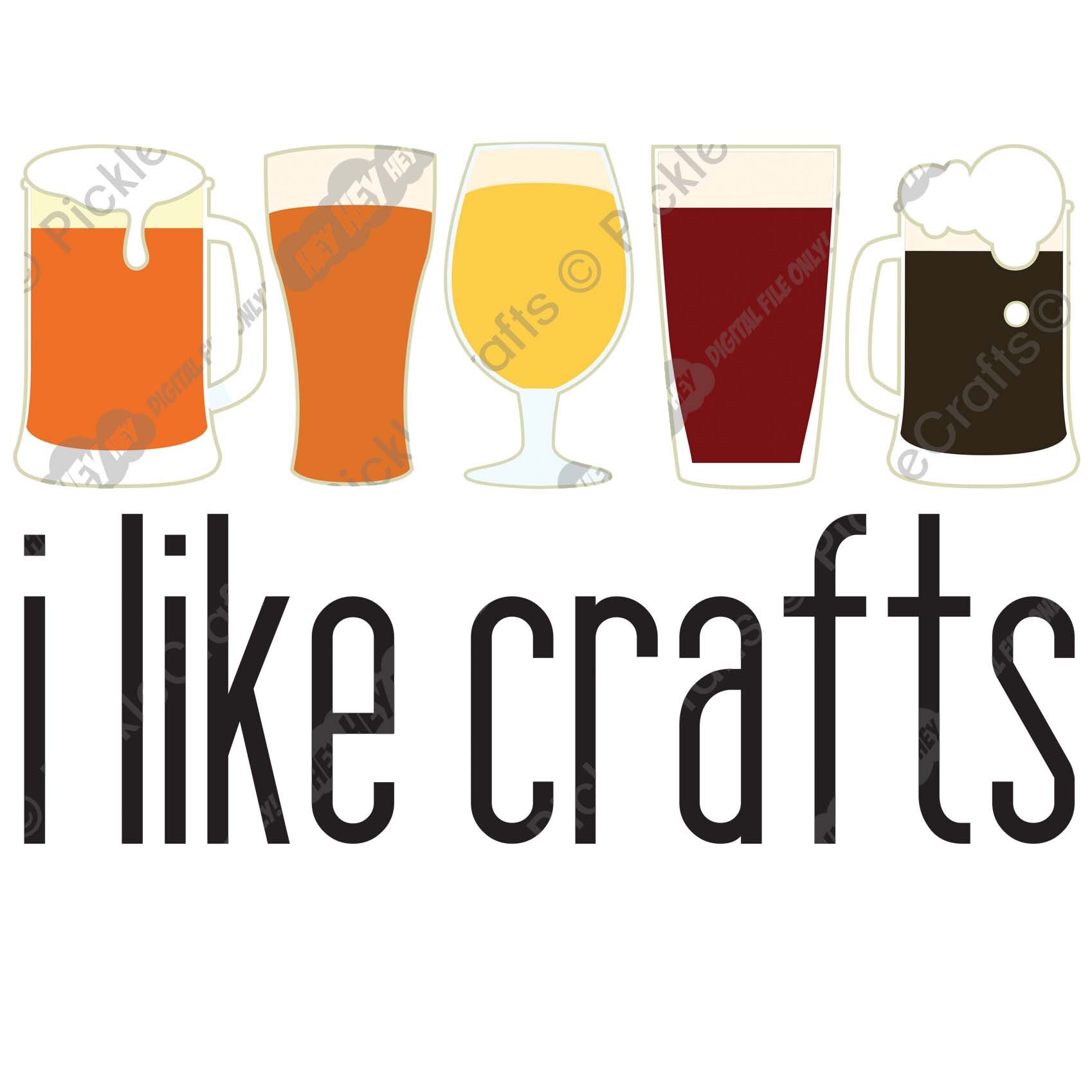I Like Crafts Beer SVG PNG Digital Cut File Iron on Transfer | Etsy