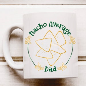 Nacho Average Dad Father's Day SVG PNG Digital Cut File - Etsy