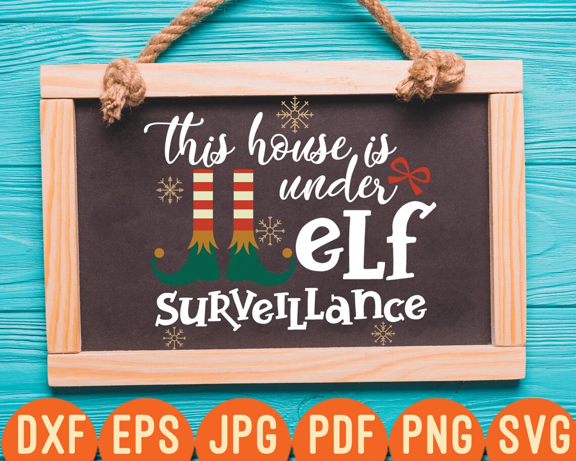 Christmas This House is Under Elf Surveillance Xmas Sign SVG | Etsy