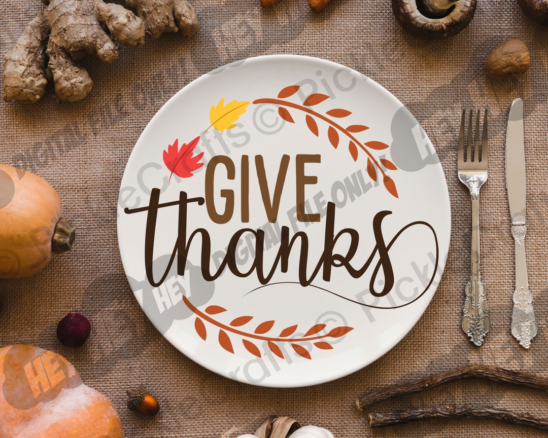Thanksgiving Plate Design Give Thanks Fall Host Gift SVG PNG Digital ...