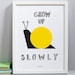 Grow up Slowly Print - Childrens Print - Childrens Room Decor - Nursery ...