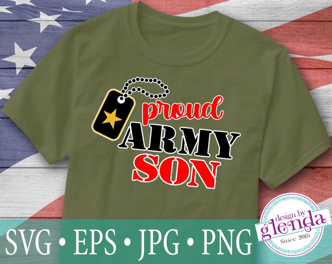 Proud Army Son - Svg Cutting Files PLUS Eps/vector, Jpg, Png - 300dpi ...