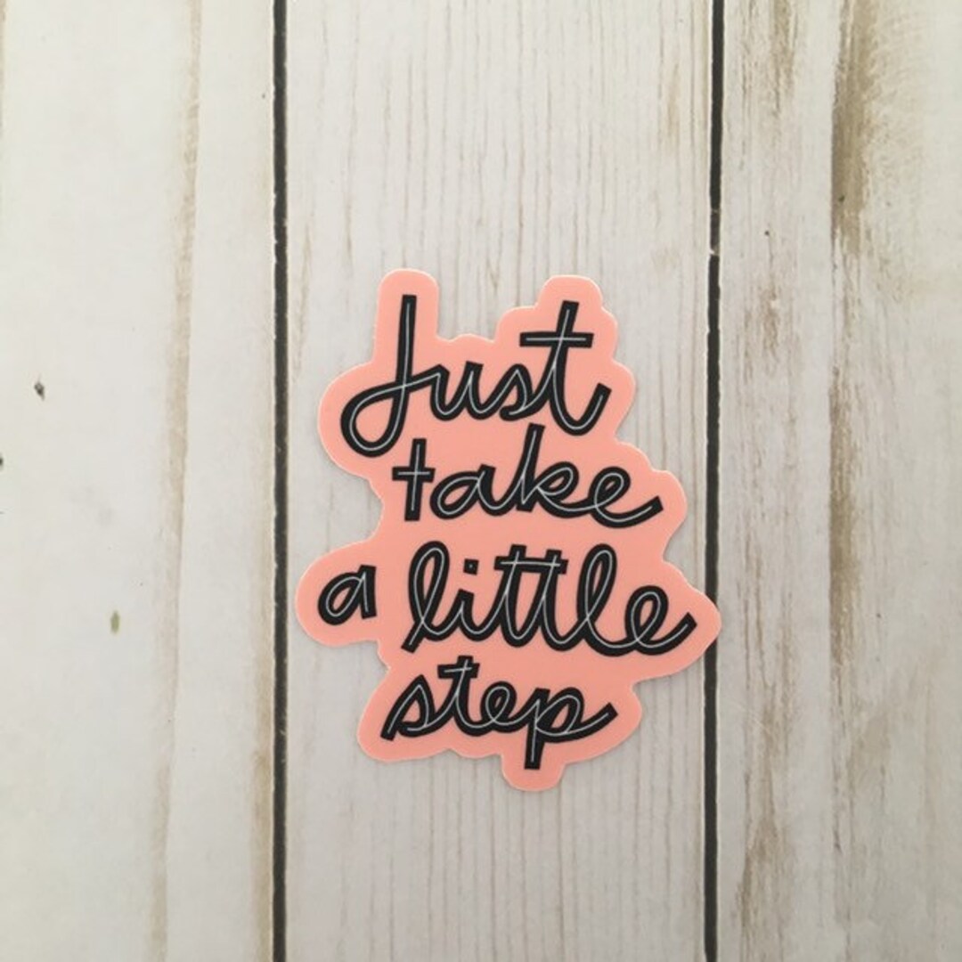 Vinyl Sticker Just Take A Little Step Vinyl Sticker Water Bottle ...