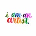 Vinyl Sticker I Am an Artist Sticker Vinyl Laptop Water Bottle ...