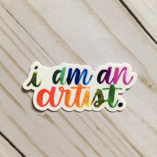 Vinyl Sticker I Am an Artist Sticker Vinyl Laptop Water Bottle ...