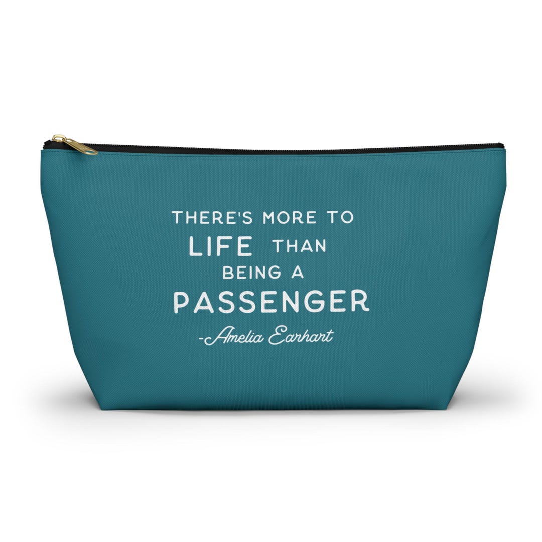 Amelia Earhart Quote There's More to Life Than Being a Passenger Pouch ...