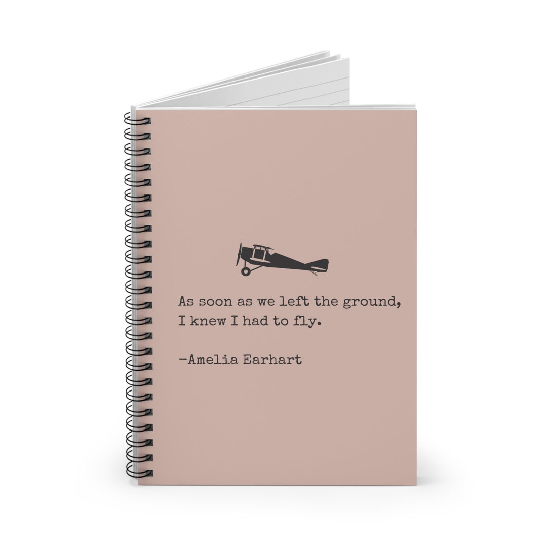 Amelia Earhart Quote Spiral Notebook | I Knew I Had to Fly Notebook ...