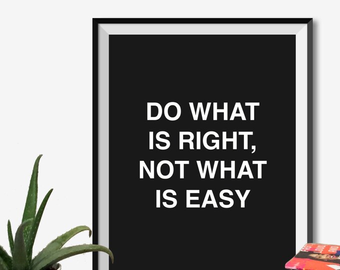 Instant Download Do What is Right, Not What is Easy - Etsy