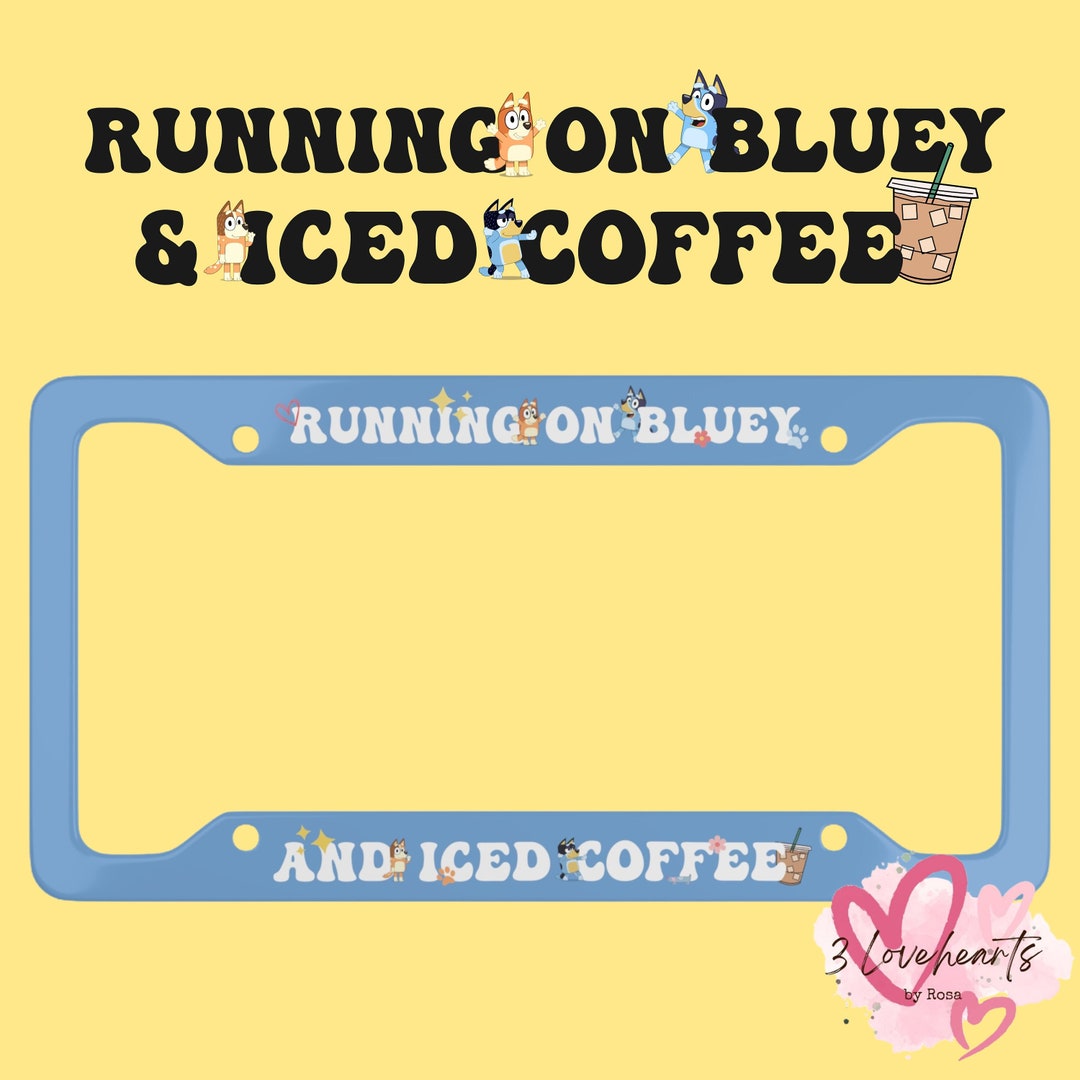 Bluey License Plate Frame, Bluey Mothers Day Gift Fathers Day Gift ...