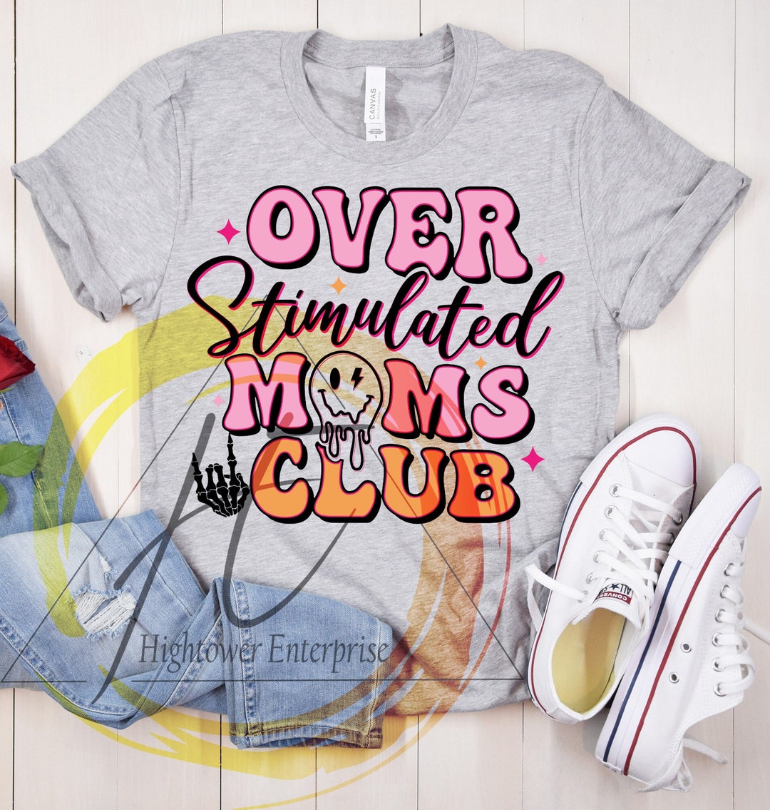 Over Stimulated Moms Club SVG, JPG, PNG, Printable Design - Etsy
